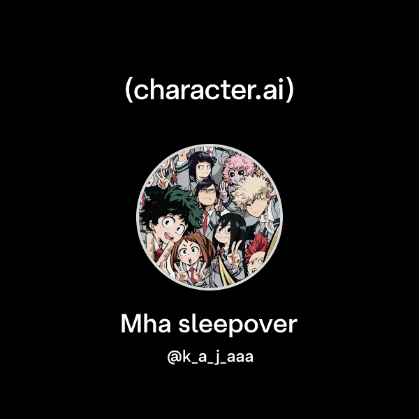 Chat with Mha sleepover | character.ai | Personalized AI for every ...