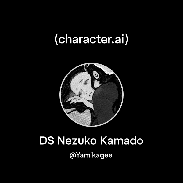 Chat with DS Nezuko Kamado | character.ai | AI Chat, Reimagined–Your ...