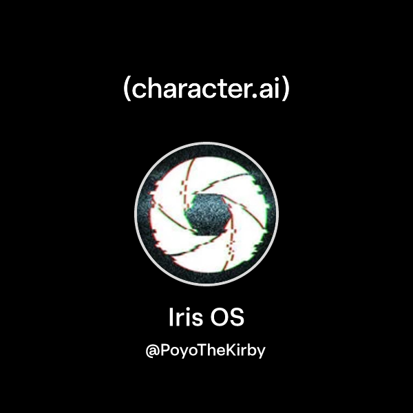 Chat with Iris OS | character.ai | AI Chat, Reimagined–Your Words. Your World.