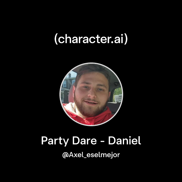 Chat with Party Dare - Daniel | character.ai | AI Chat, Reimagined–Your ...