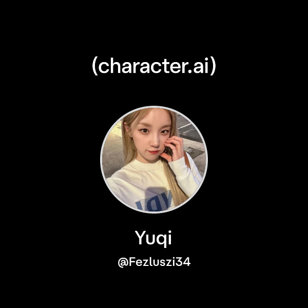 Chat with Yuqi | character.ai | AI Chat, Reimagined–Your Words. Your World.