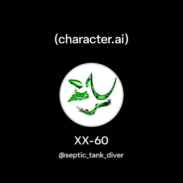 Chat with XX-60 | character.ai | Personalized AI for every moment of ...