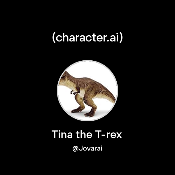 Chat with Tina the T-rex | character.ai | AI Chat, Reimagined–Your ...