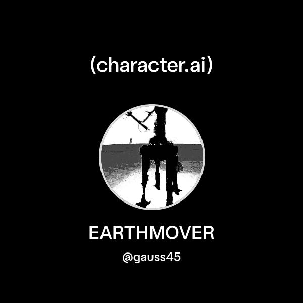 Chat with EARTHMOVER | character.ai | AI Chat, Reimagined–Your Words ...