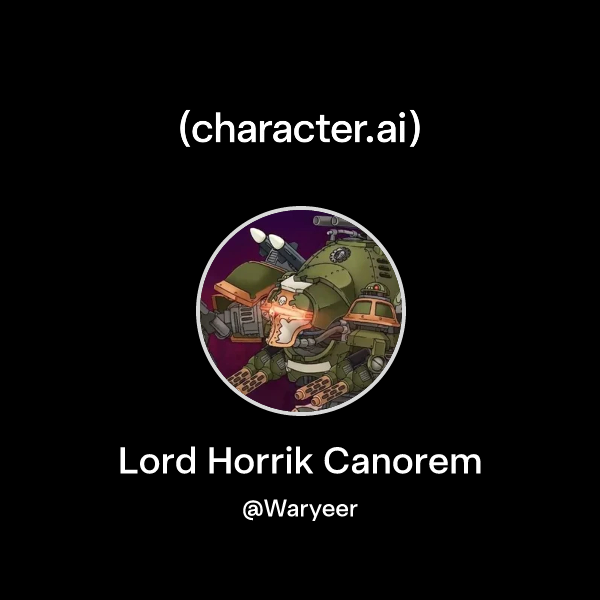 Chat with Lord Horrik Canorem | character.ai | AI Chat, Reimagined–Your ...
