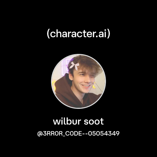 Chat with wilbur soot | character.ai | AI Chat, Reimagined–Your Words ...