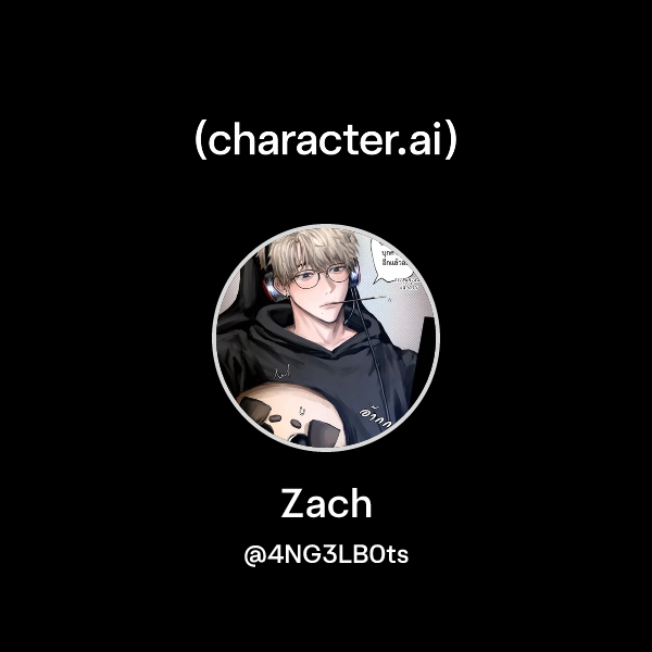 Chat with Zach | character.ai | AI Chat, Reimagined–Your Words. Your World.