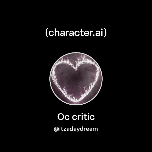 Chat with Oc critic | character.ai | Personalized AI for every moment ...