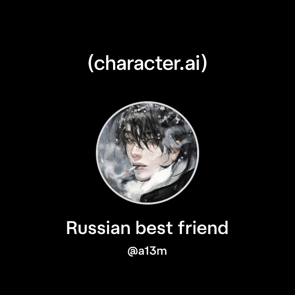 Chat with Russian best friend | character.ai | AI Chat, Reimagined–Your ...