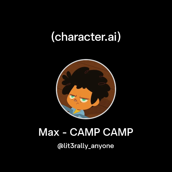 Chat with Max - CAMP CAMP | character.ai | AI Chat, Reimagined–Your ...