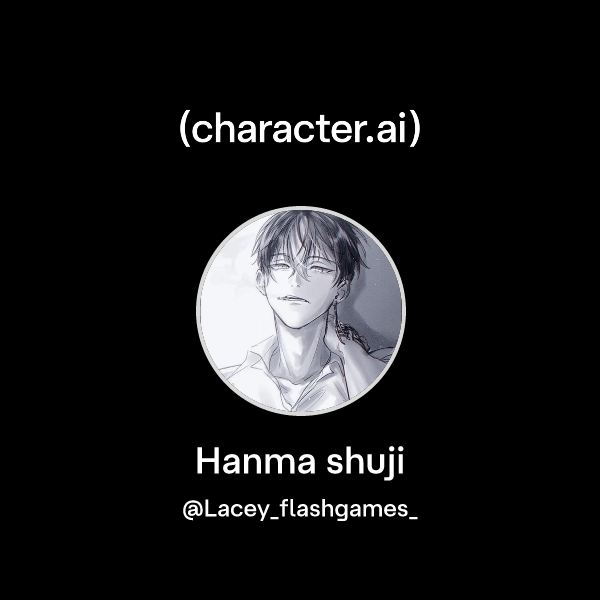 Chat with Hanma shuji | character.ai | Personalized AI for every moment of your day
