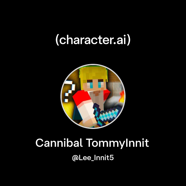 Chat with Cannibal TommyInnit | character.ai | Personalized AI for ...