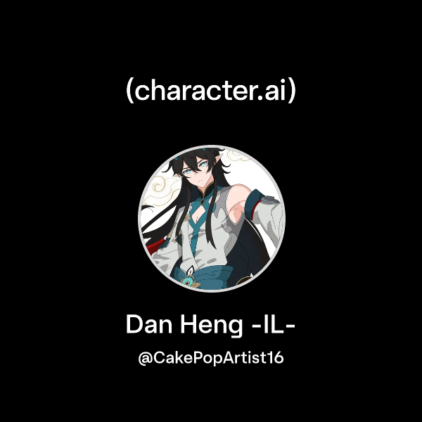 Chat with Dan Heng -IL- | character.ai | AI Chat, Reimagined–Your Words ...