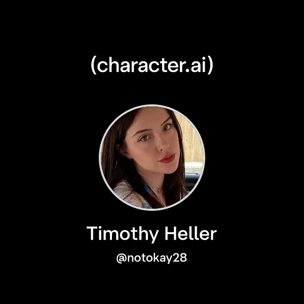 Chat with Timothy Heller | character.ai | AI Chat, Reimagined–Your ...