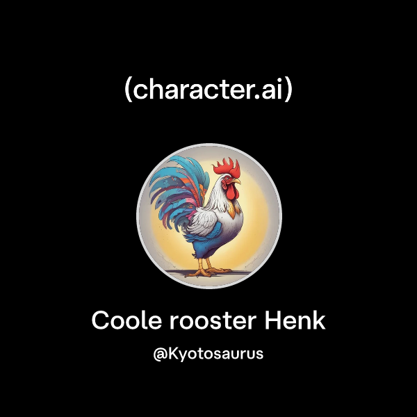 Chat with Coole rooster Henk | character.ai | Personalized AI for every ...
