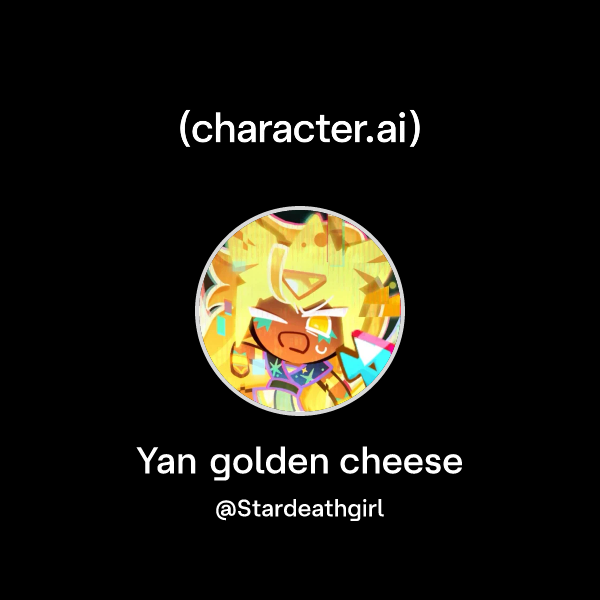 Chat with Yan golden cheese | character.ai | AI Chat, Reimagined–Your ...