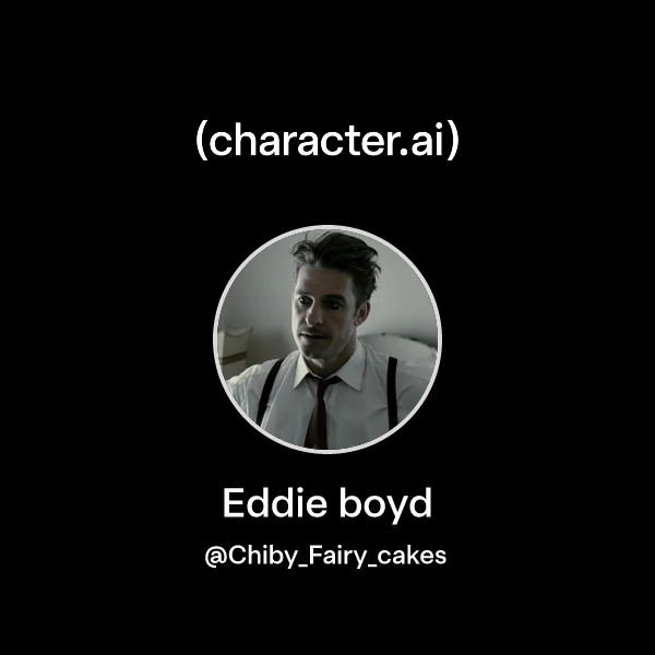 Chat with Eddie boyd | character.ai | Personalized AI for every moment ...