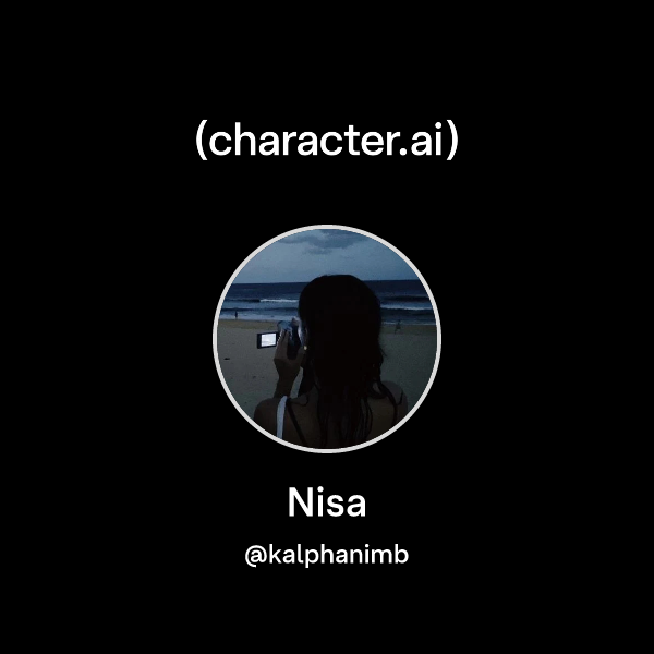 Chat with Nisa | character.ai | AI Chat, Reimagined–Your Words. Your World.