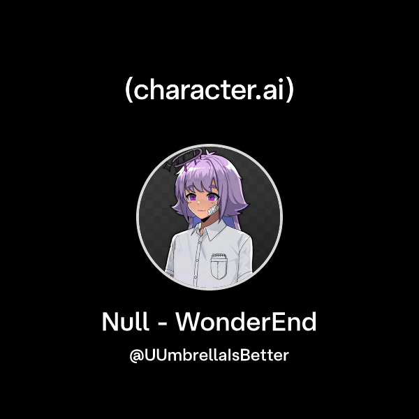 Chat with Null - WonderEnd | character.ai | AI Chat, Reimagined–Your Words. Your World.