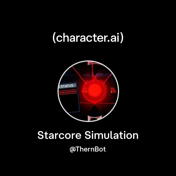 Chat with Starcore Simulation | character.ai | Personalized AI for every moment of your day