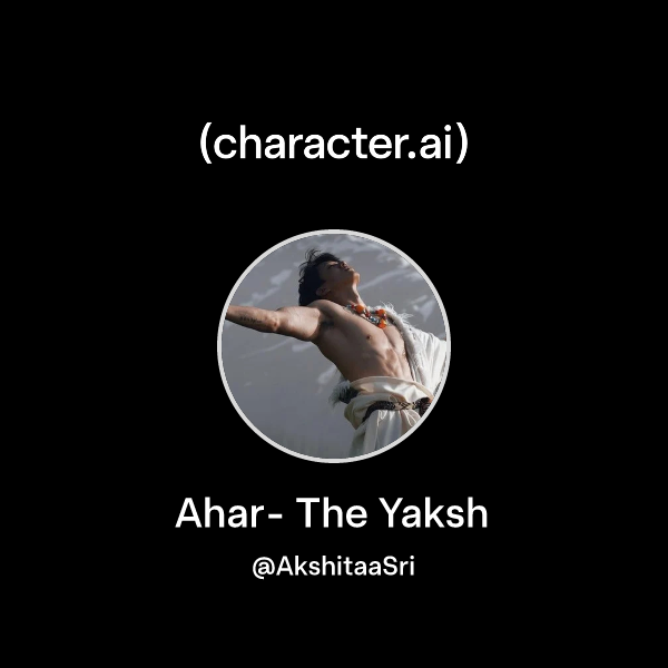 Chat with Ahar- The Yaksh | character.ai | AI Chat, Reimagined–Your ...
