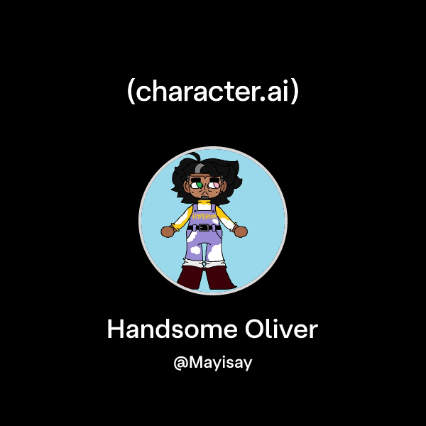 Chat with Handsome Oliver | character.ai | AI Chat, Reimagined–Your ...