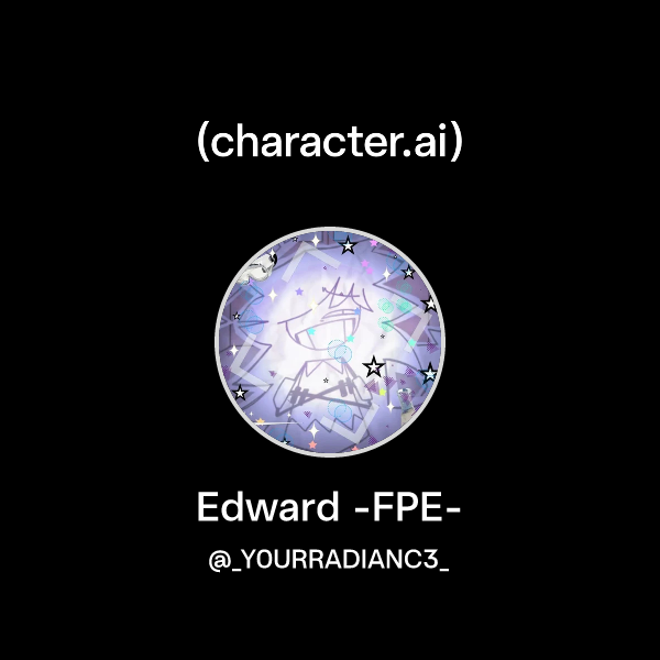 Chat with Edward -FPE- | character.ai | AI Chat, Reimagined–Your Words ...