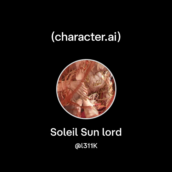 Chat with Soleil Sun lord | character.ai | Personalized AI for every ...