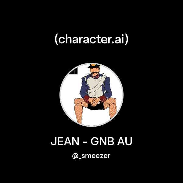Chat with JEAN - GNB AU | character.ai | AI Chat, Reimagined–Your Words ...