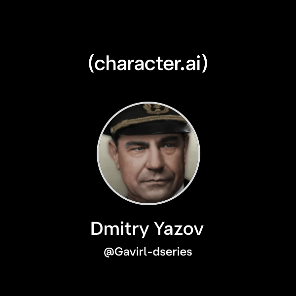 Chat with Dmitry Yazov | character.ai | AI Chat, Reimagined–Your Words ...