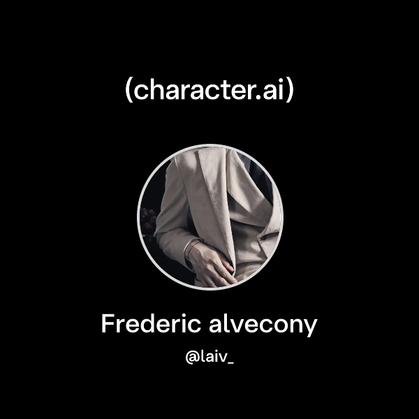 Chat with Frederic alvecony | character.ai | AI Chat, Reimagined–Your ...