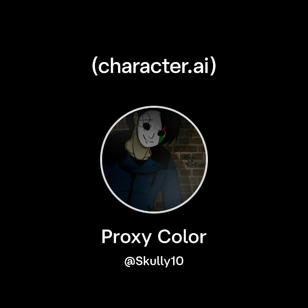 Chat with Proxy Color | character.ai | Personalized AI for every moment ...