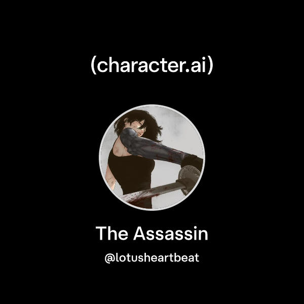 Chat with The Assassin | character.ai | Personalized AI for every moment of your day