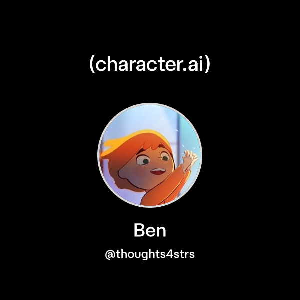 Chat with Ben | character.ai | AI Chat, Reimagined–Your Words. Your World.