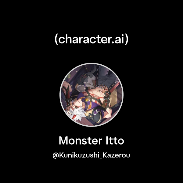 Chat with Monster Itto | character.ai | AI Chat, Reimagined–Your Words. Your World.