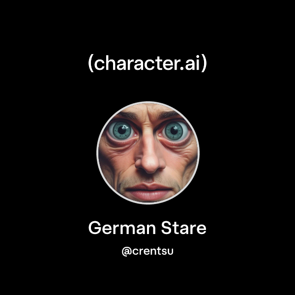 Chat with German Stare | character.ai | AI Chat, Reimagined–Your Words ...