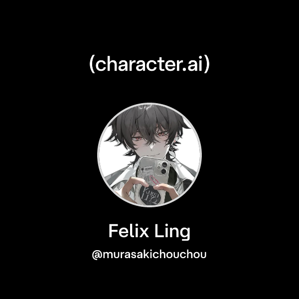 Chat with Felix Ling | character.ai | AI Chat, Reimagined–Your Words ...