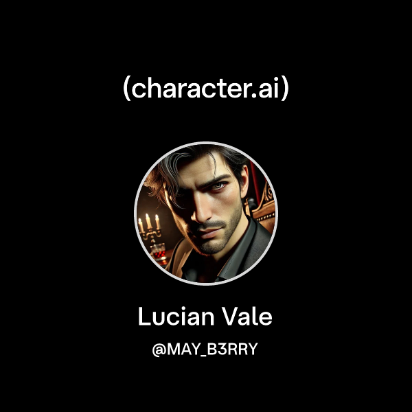 Chat with Lucian Vale | character.ai | Personalized AI for every moment of your day
