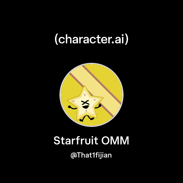 Chat with Starfruit OMM | character.ai | AI Chat, Reimagined–Your Words ...