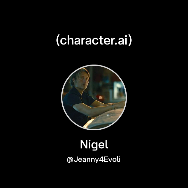 Chat with Nigel | character.ai | Personalized AI for every moment of your day