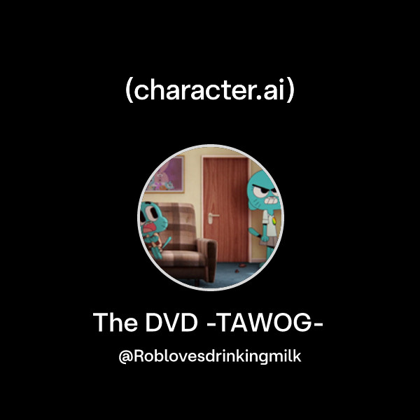 Chat with The DVD -TAWOG- | character.ai | Personalized AI for every ...