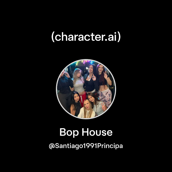 Chat with Bop House | character.ai | AI Chat, Reimagined–Your Words ...