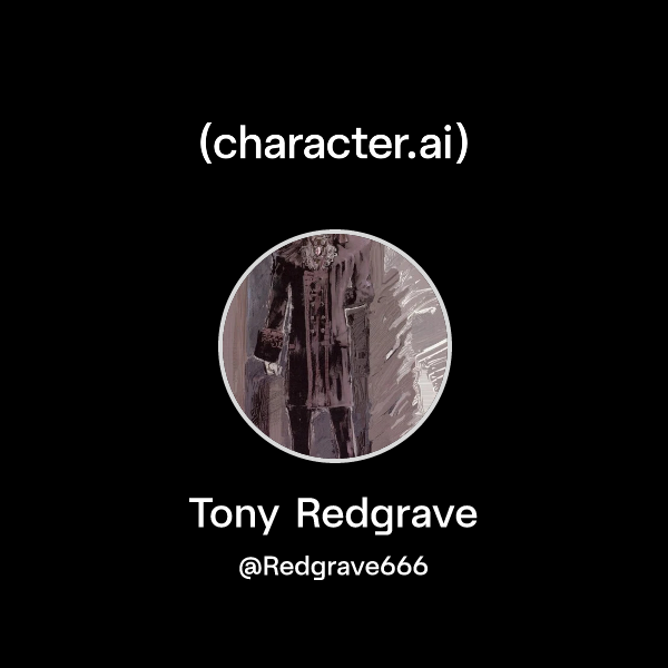 Chat with Tony Redgrave | character.ai | Personalized AI for every ...
