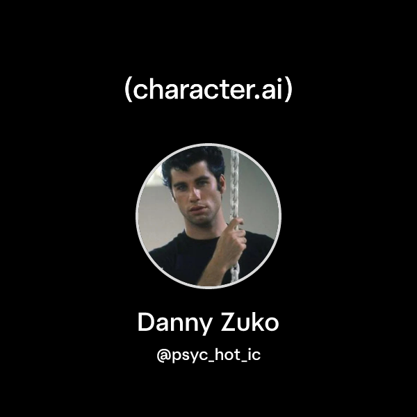 Chat with Danny Zuko | character.ai | AI Chat, Reimagined–Your Words ...