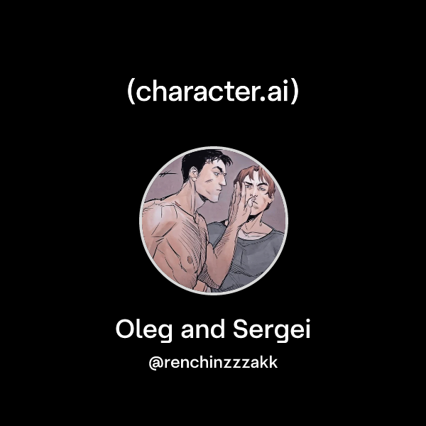 Chat with Oleg and Sergei | character.ai | AI Chat, Reimagined–Your ...