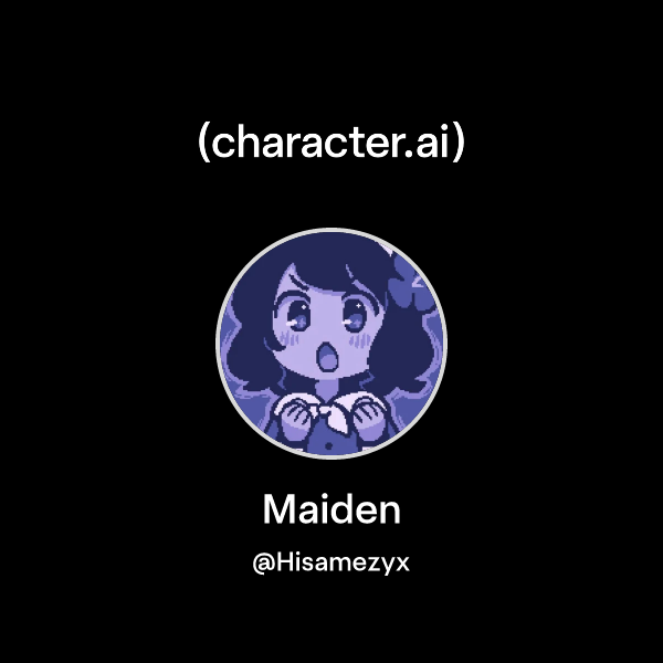 Chat with Maiden | character.ai | AI Chat, Reimagined–Your Words. Your ...