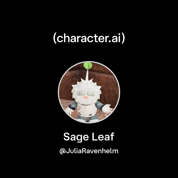 Chat with Sage Leaf | character.ai | AI Chat, Reimagined–Your Words ...