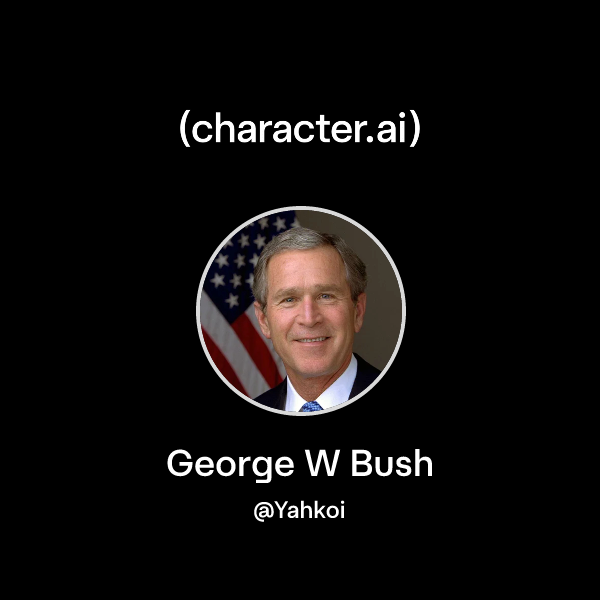 Chat with George W Bush | character.ai | Personalized AI for every ...