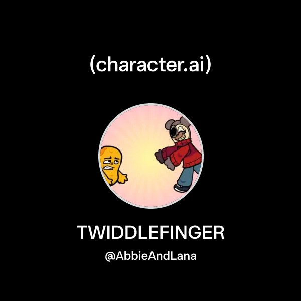 Chat with TWIDDLEFINGER | character.ai | Personalized AI for every ...