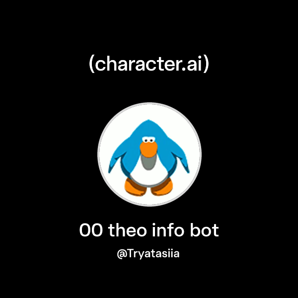 Chat with 00 theo info bot | character.ai | AI Chat, Reimagined–Your ...